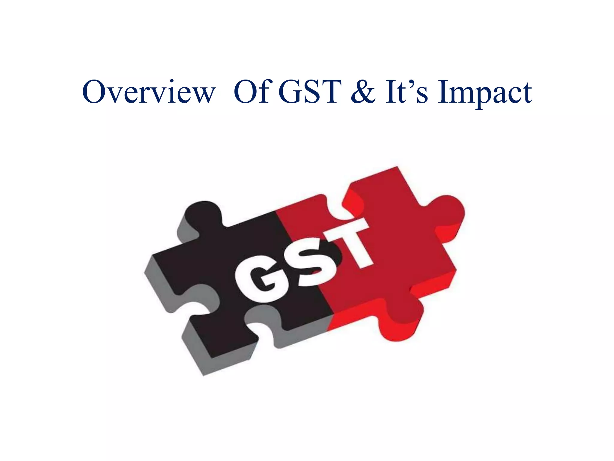 Overview of GST and its impact | PPTX
