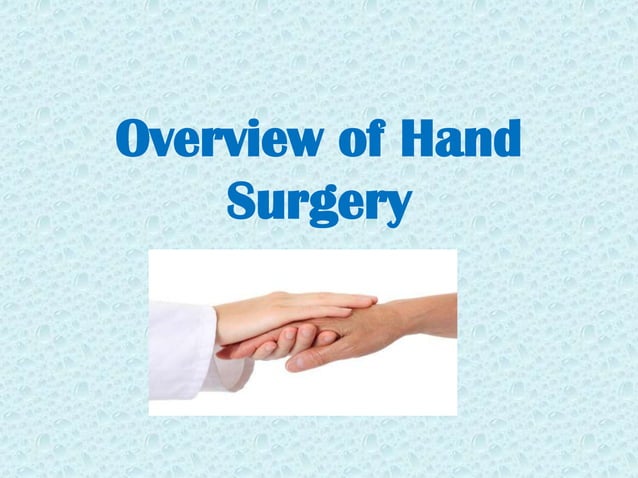 Overview of hand surgery | PPT
