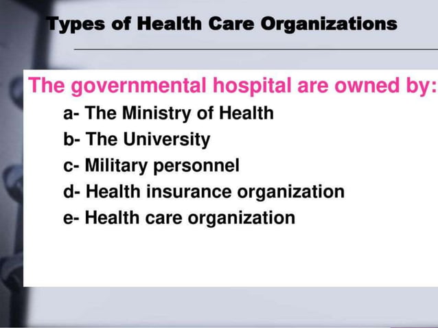 Over view of health care organization | PPTX