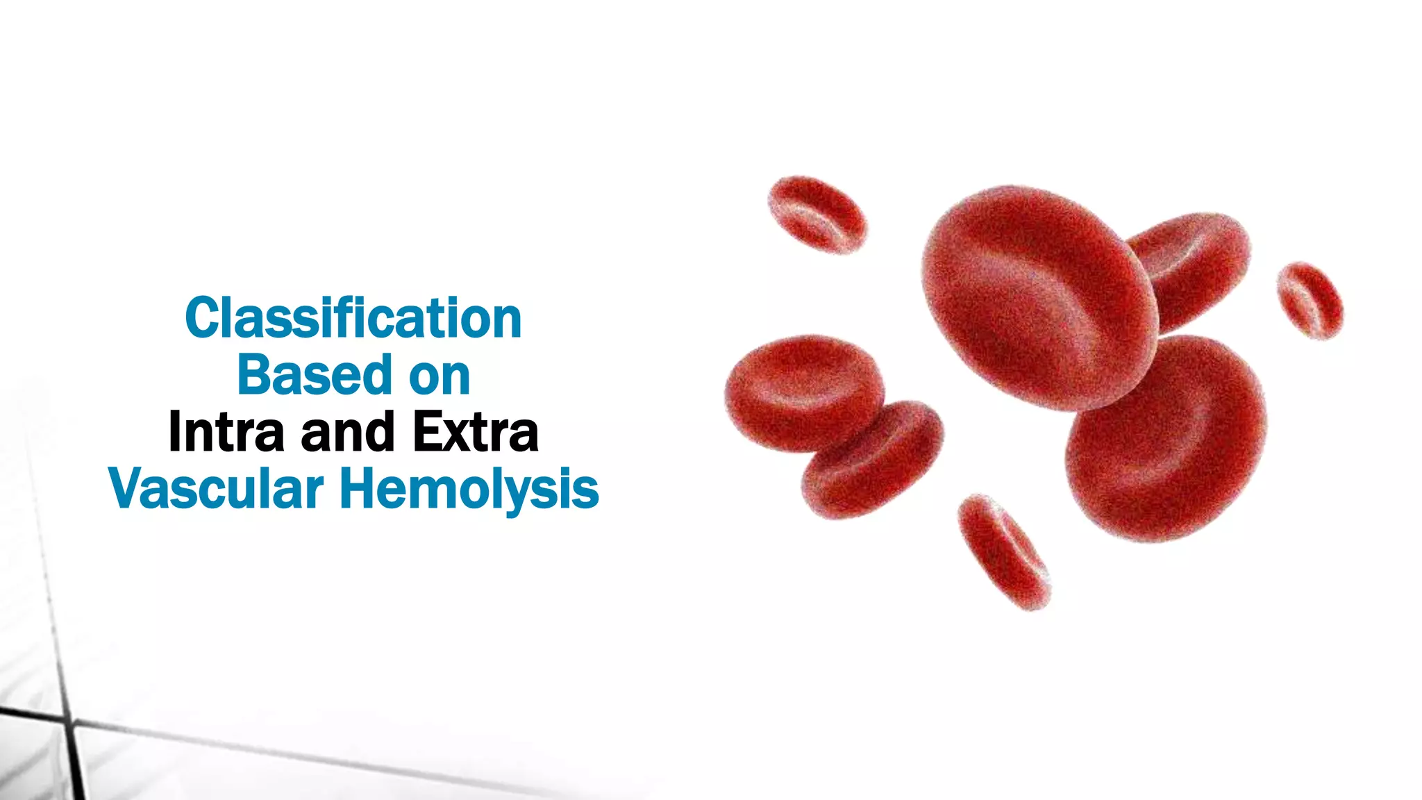 Overview of hemolytic anemia Both Intra and Extravascular | PPTX