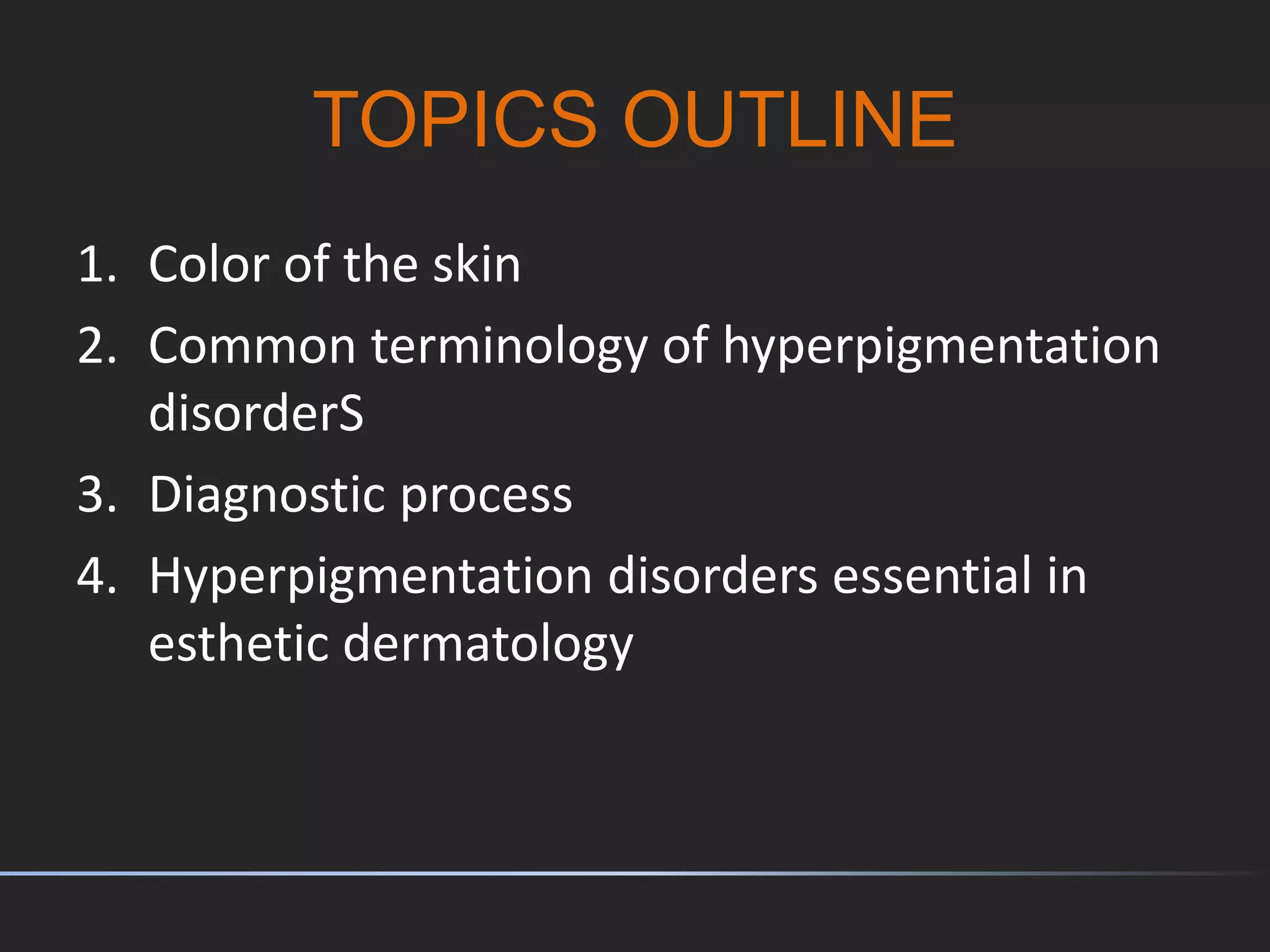 Overview of hyperpigmentation disorders | PPTX