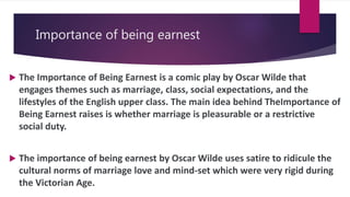 Overview of importance of being earnest | PPT