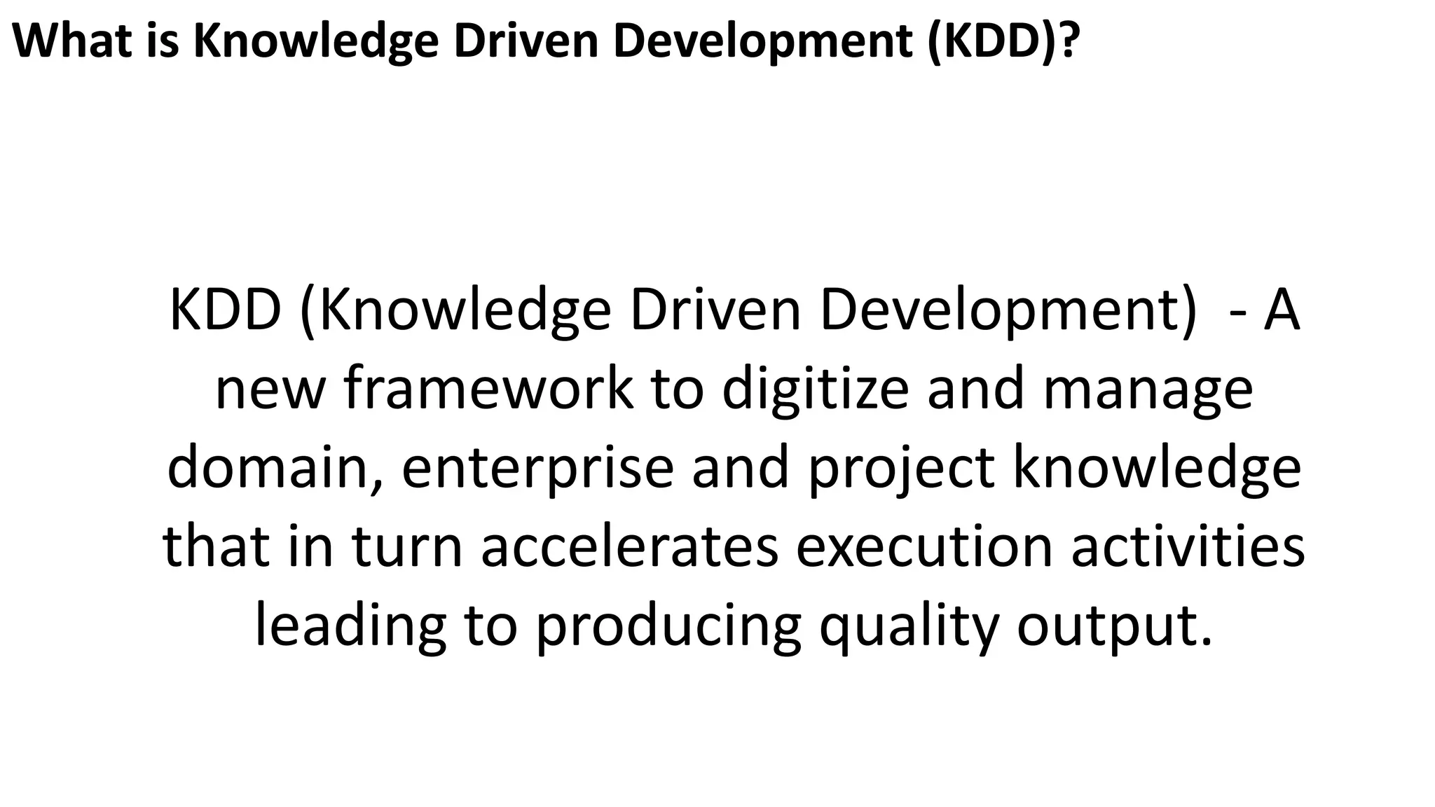 Overview of knowledge driven development (kdd) | PPT