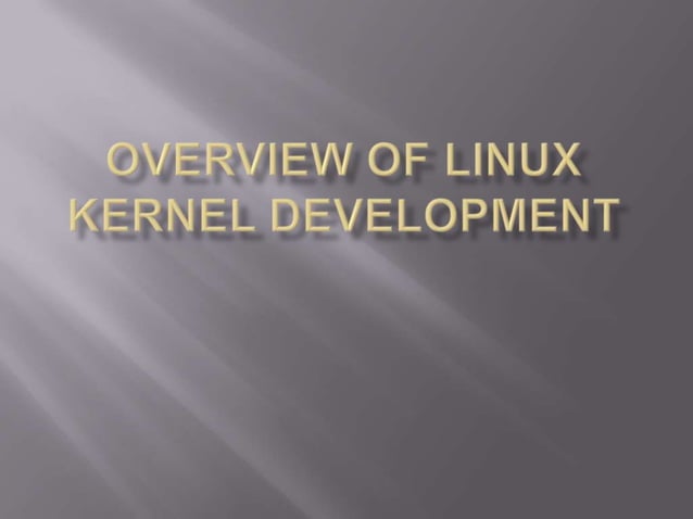 Overview of linux kernel development | PPTX