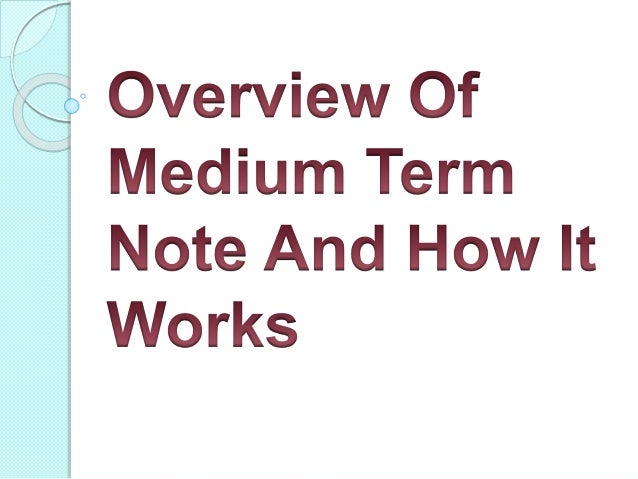 Overview Of Medium Term Note And How It Works | PPTX
