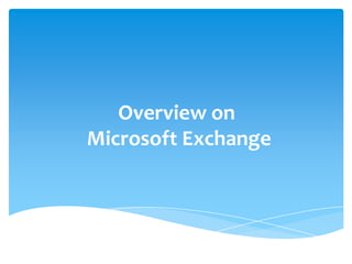 Overview of Microsoft Exchange Server | PPTX