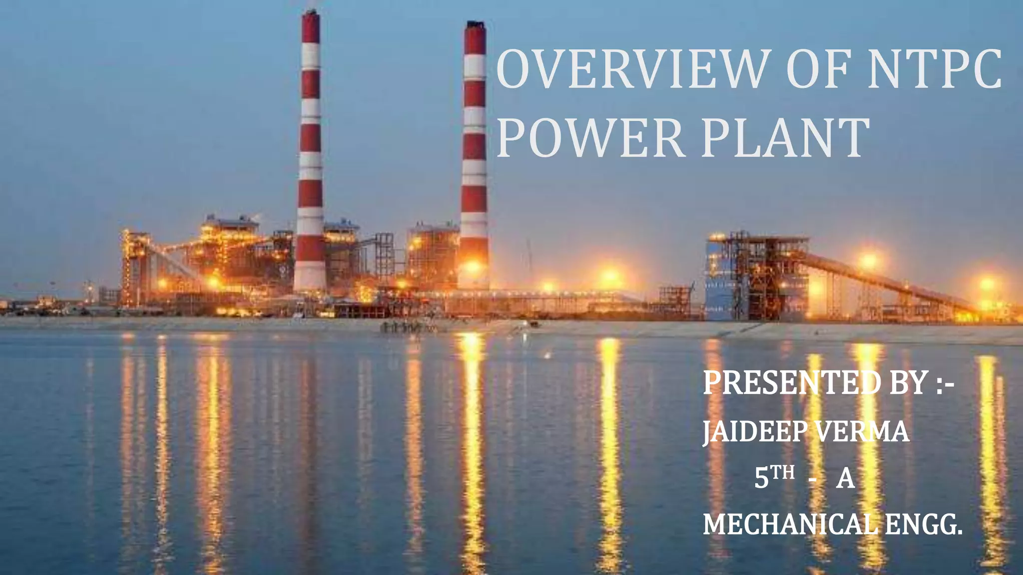 Overview of ntpc power plant | PPTX | Power and Energy Industry ...
