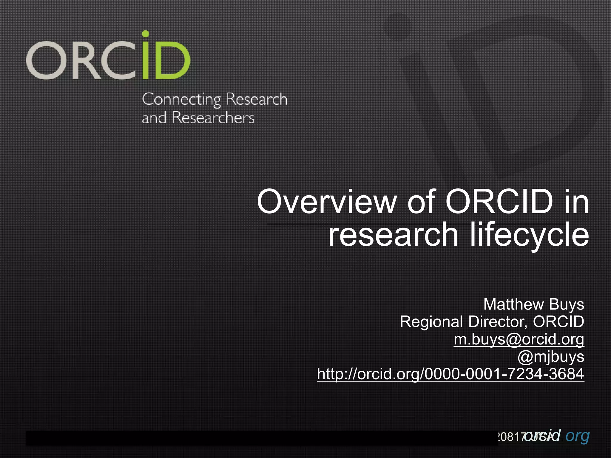 Overview of orcid in research lifecycle (M. Buys) | PPTX
