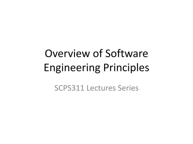 Overview of Software Engineering Principles - SCPS311.pptx