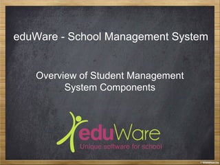 Overview of Student Management System Components-eduWare | PPT