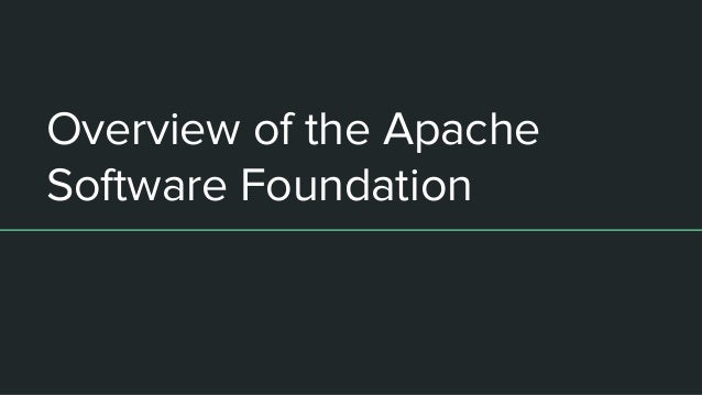 Overview of the Apache Software Foundation
