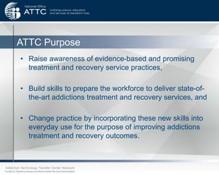 Overview of the ATTC Network | PPTX | Substance Abuse | Diseases and ...