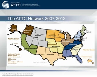 Overview of the ATTC Network | PPTX | Substance Abuse | Diseases and ...