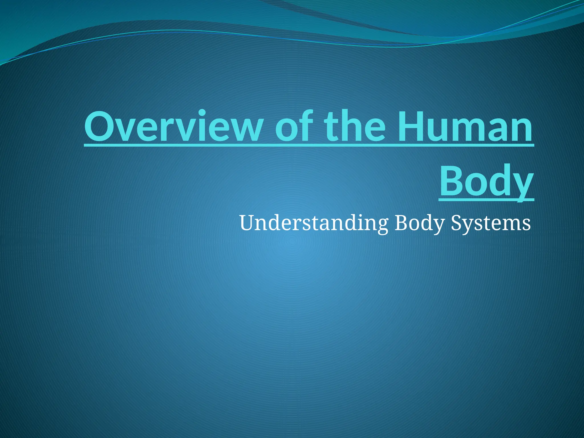 Overview of the Human Body.pptx all the parts of human body | PPTX