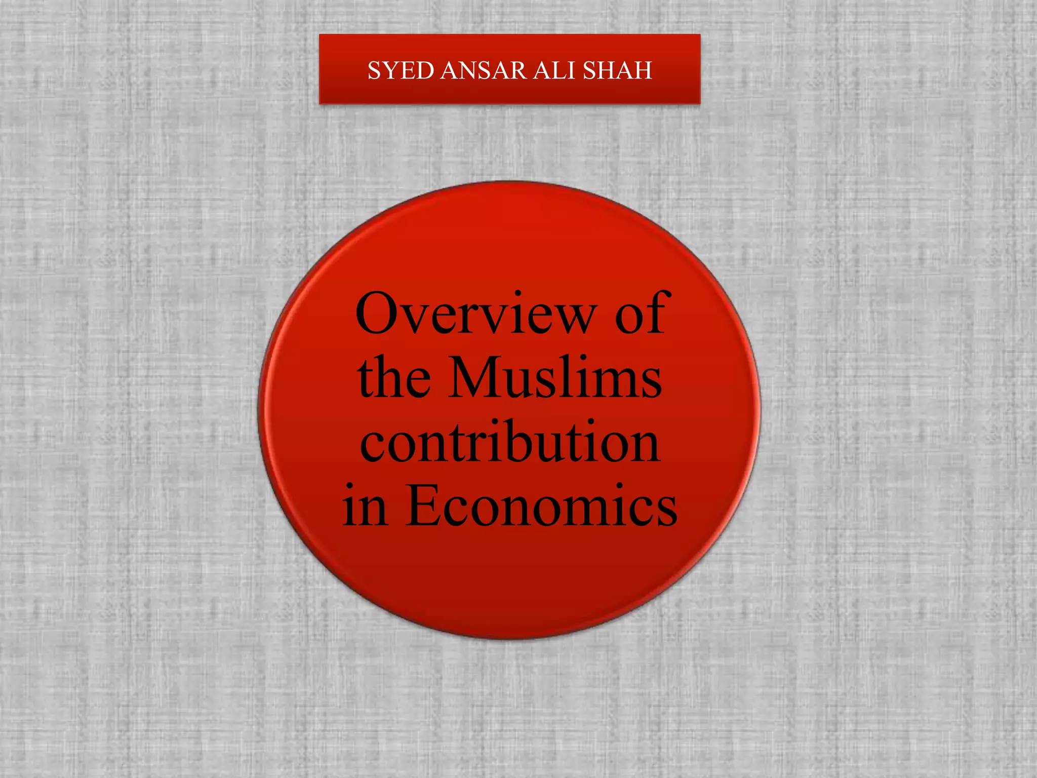 Over view of the muslims contribution in economics | PPTX