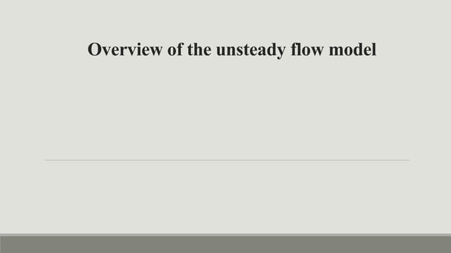 Overview of the unsteady flow model.pptx