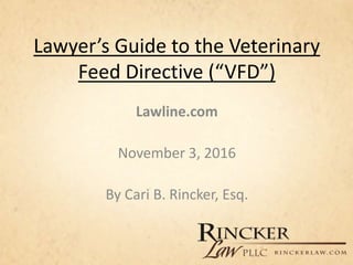 Lawyer's Guide to the Veterinary Feed Directive | PPT