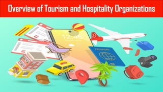 Overview of Tourism and Hospitality Organizations | PPT