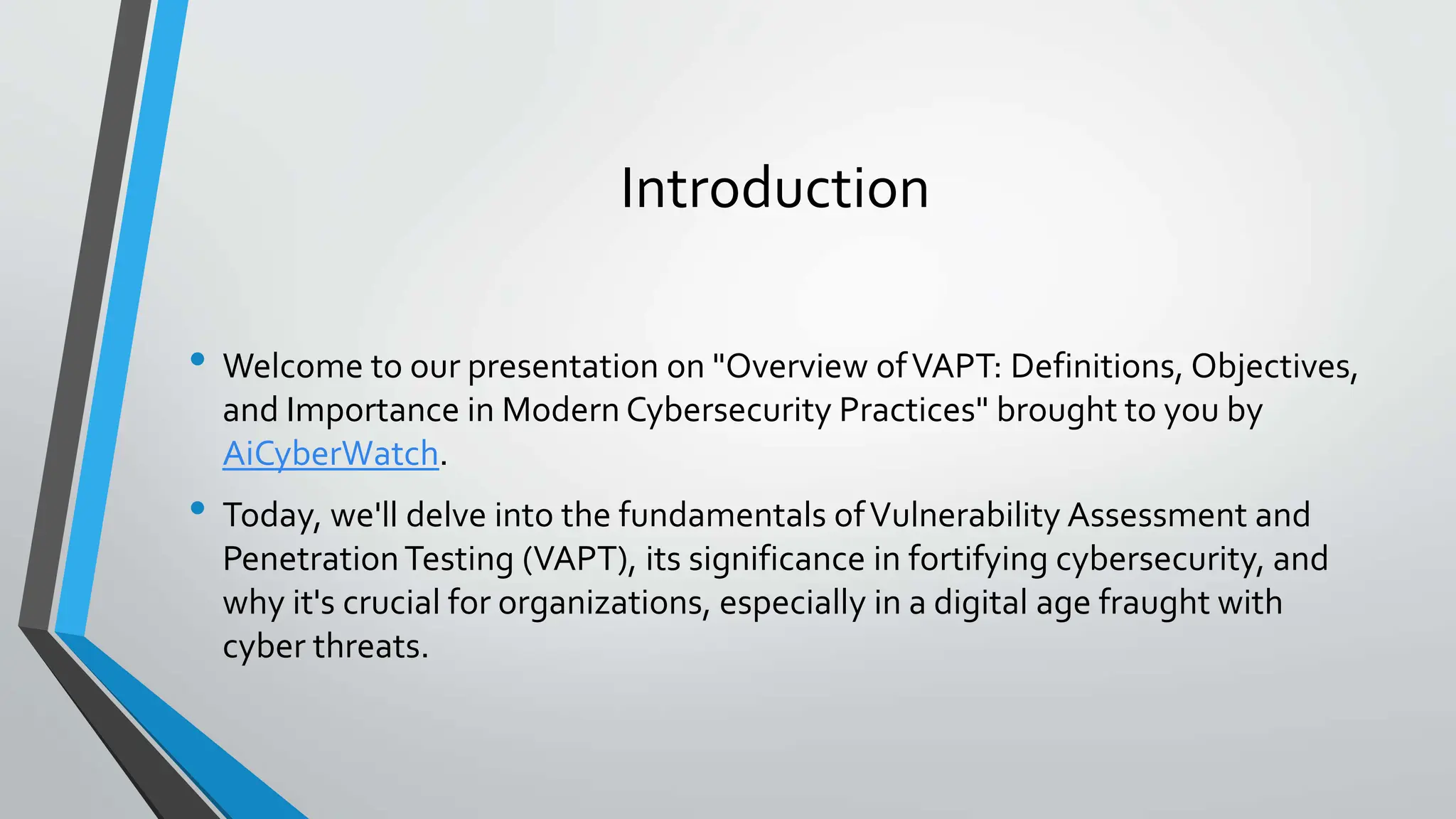 Overview of VAPT: Definitions, objectives, and importance in modern cybersecurity practices | PPTX