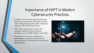 Overview of VAPT: Definitions, objectives, and importance in modern cybersecurity practices | PPTX