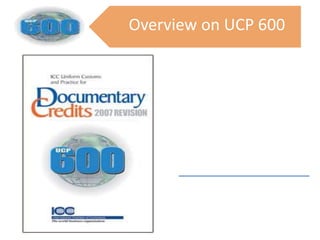 Overview on UCP 600.pptx