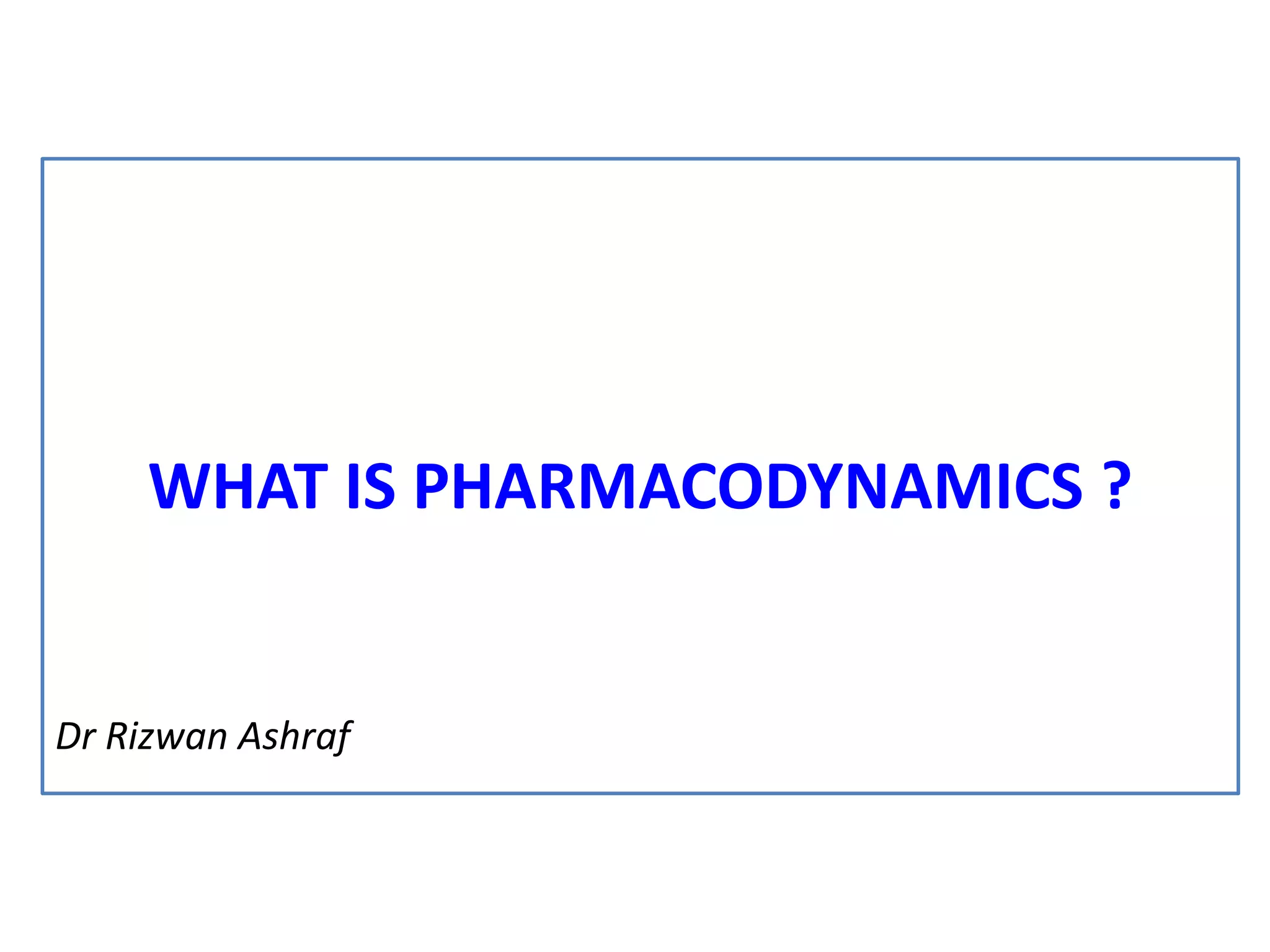 Overview of Pharmacodynamics | PPTX