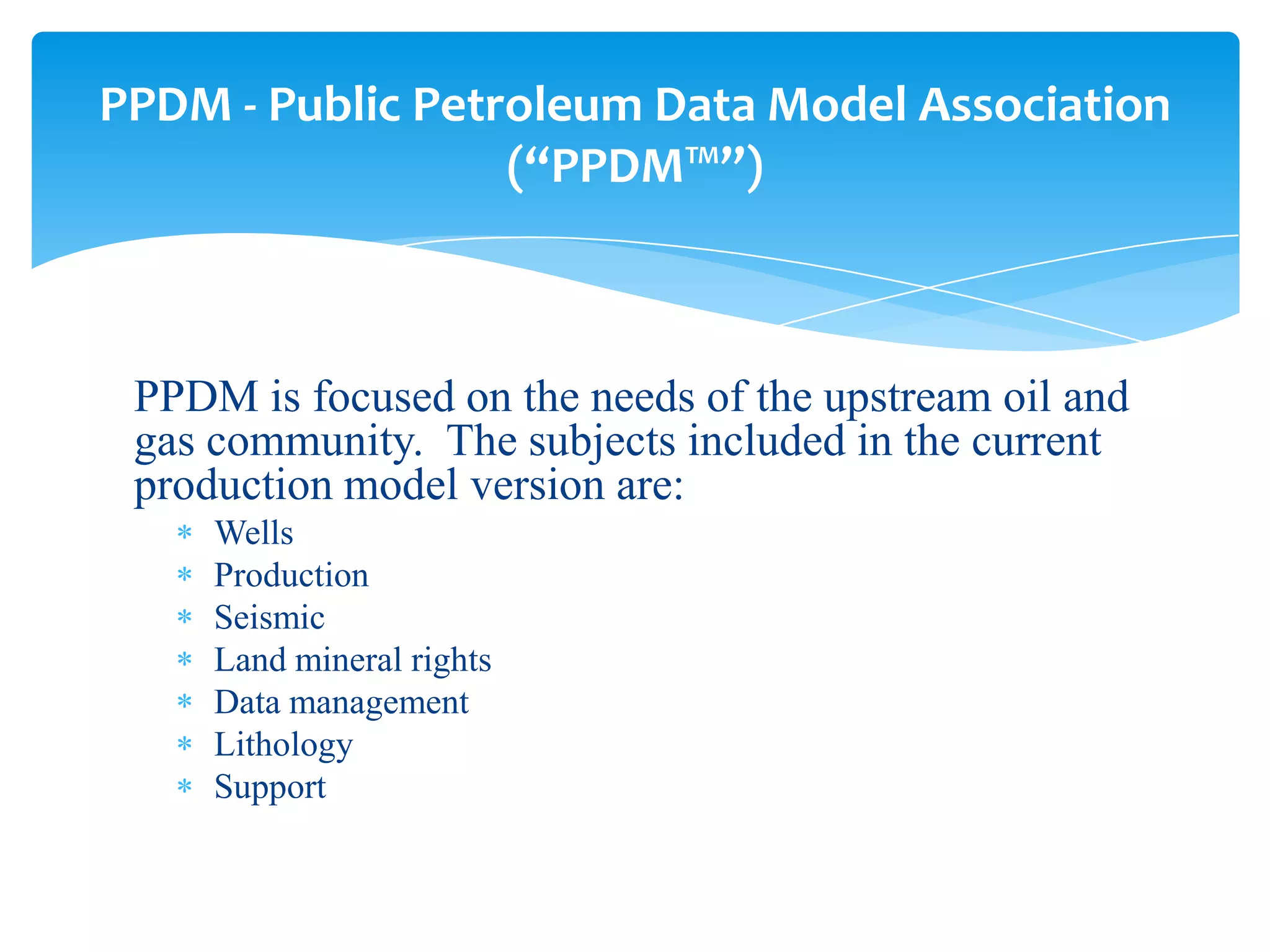 Overview ppdm data_architecture_in_oil and gas_ industry | PPTX
