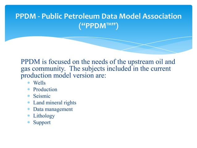 Overview ppdm data_architecture_in_oil and gas_ industry | PPTX