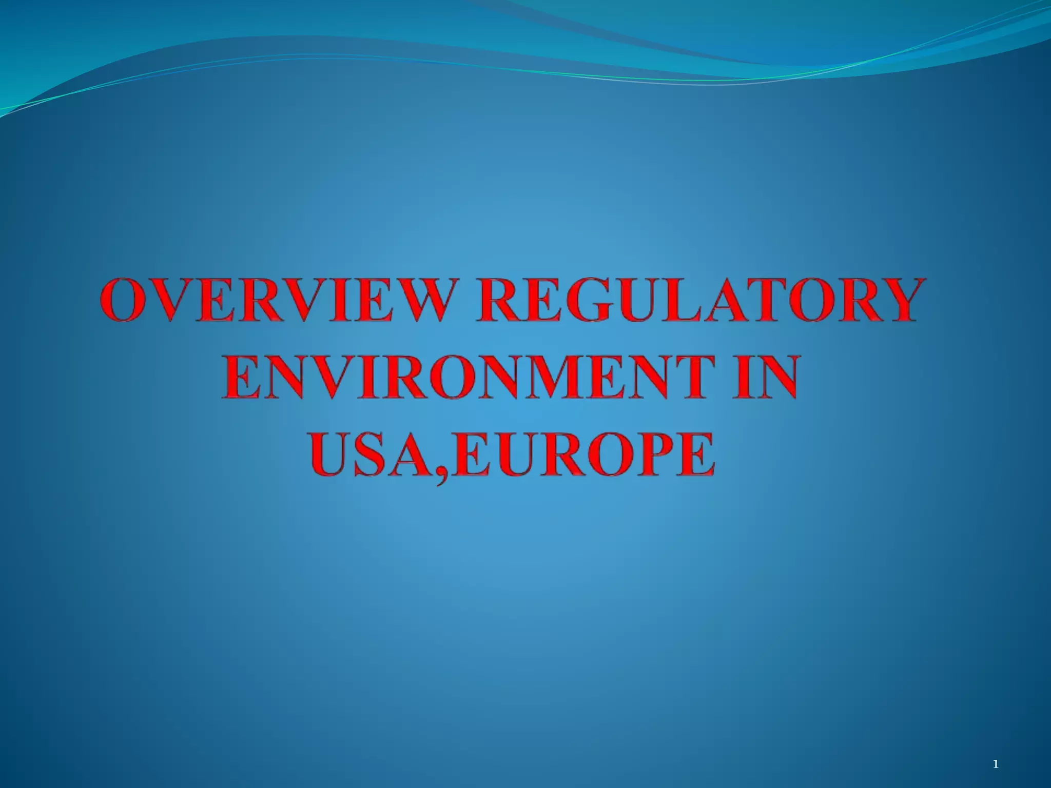 Overview regulatory environment in usa,europe,india | PPTX