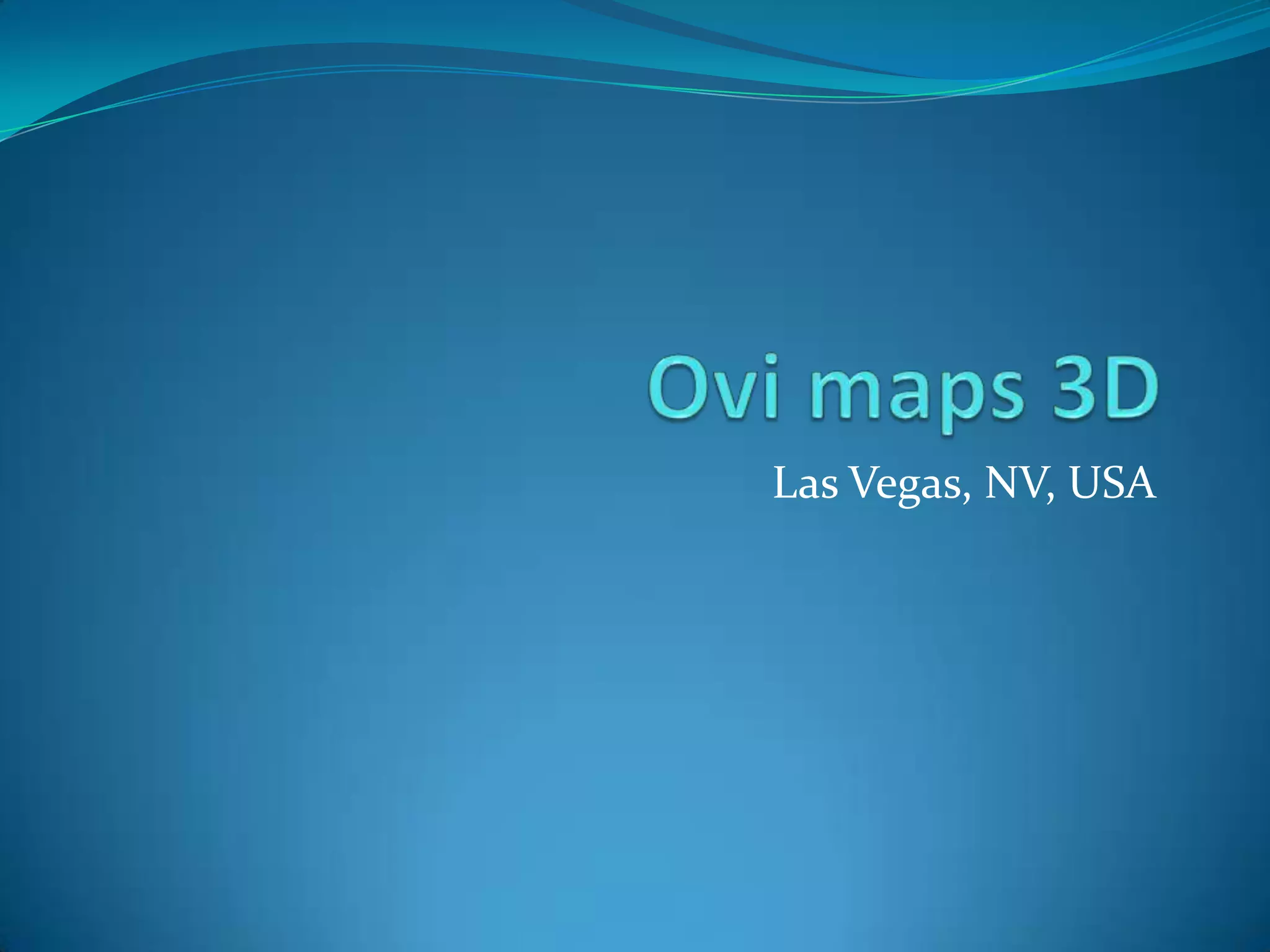 Ovi maps 3d[Las Vegas] | PPTX