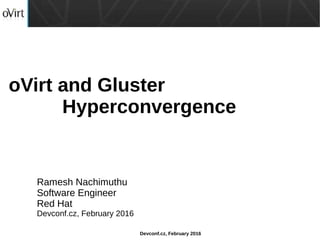 Ovirt and gluster_hyperconvergence_devconf-2016 | ODP