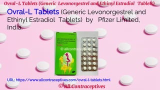 Ovral-L Tablets (Generic Levonorgestrel and Ethinyl Estradiol Tablets) | PDF