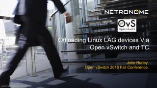 Offloading Linux LAG Devices Via Open vSwitch and TC | PPT