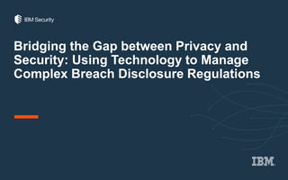 Bridging the Gap between Privacy and Security: Using Technology to ...