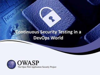 Continuous Security Testing in a Devops World | PPT