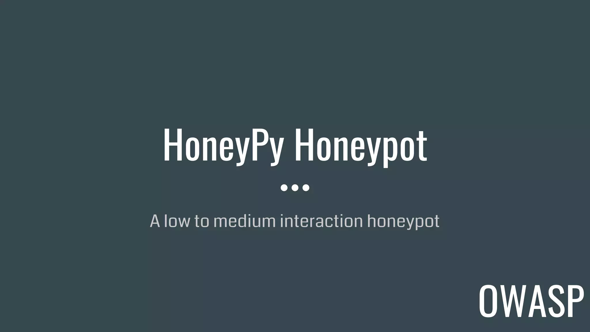 HoneyPy Honeypot (OWASP Triangle Chapter) | PPT
