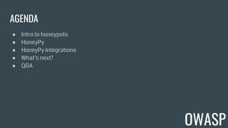 HoneyPy Honeypot (OWASP Triangle Chapter) | PPT