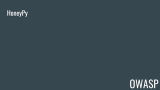 HoneyPy Honeypot (OWASP Triangle Chapter) | PPT