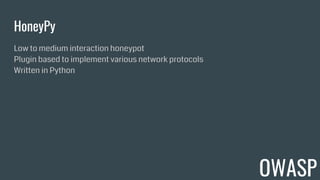 HoneyPy Honeypot (OWASP Triangle Chapter) | PPT