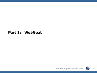 OWASP WebGoat and PANTERA Web Assessment Studio Project. | PPT