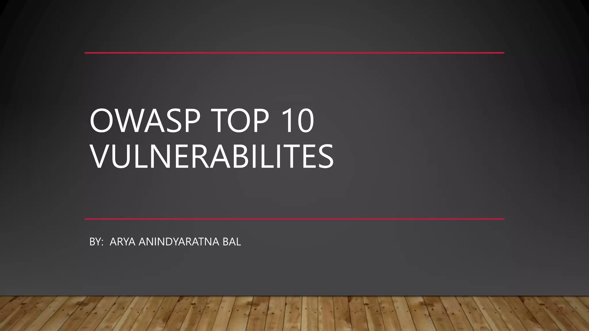 OWASP TOP 10 VULNERABILITIS | PPTX | Web Development | Internet