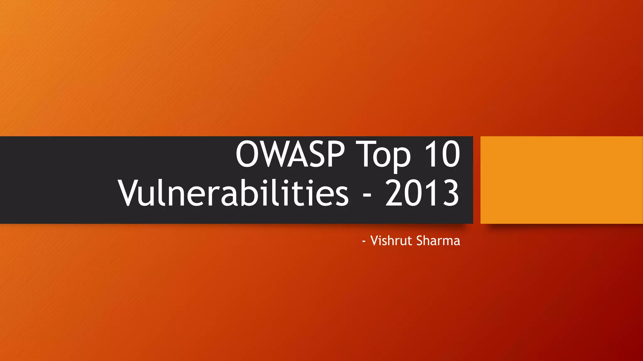 Owasp top 10 vulnerabilities 2013 | PPT