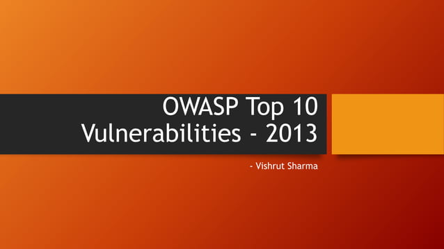 Owasp top 10 vulnerabilities 2013 | PPT