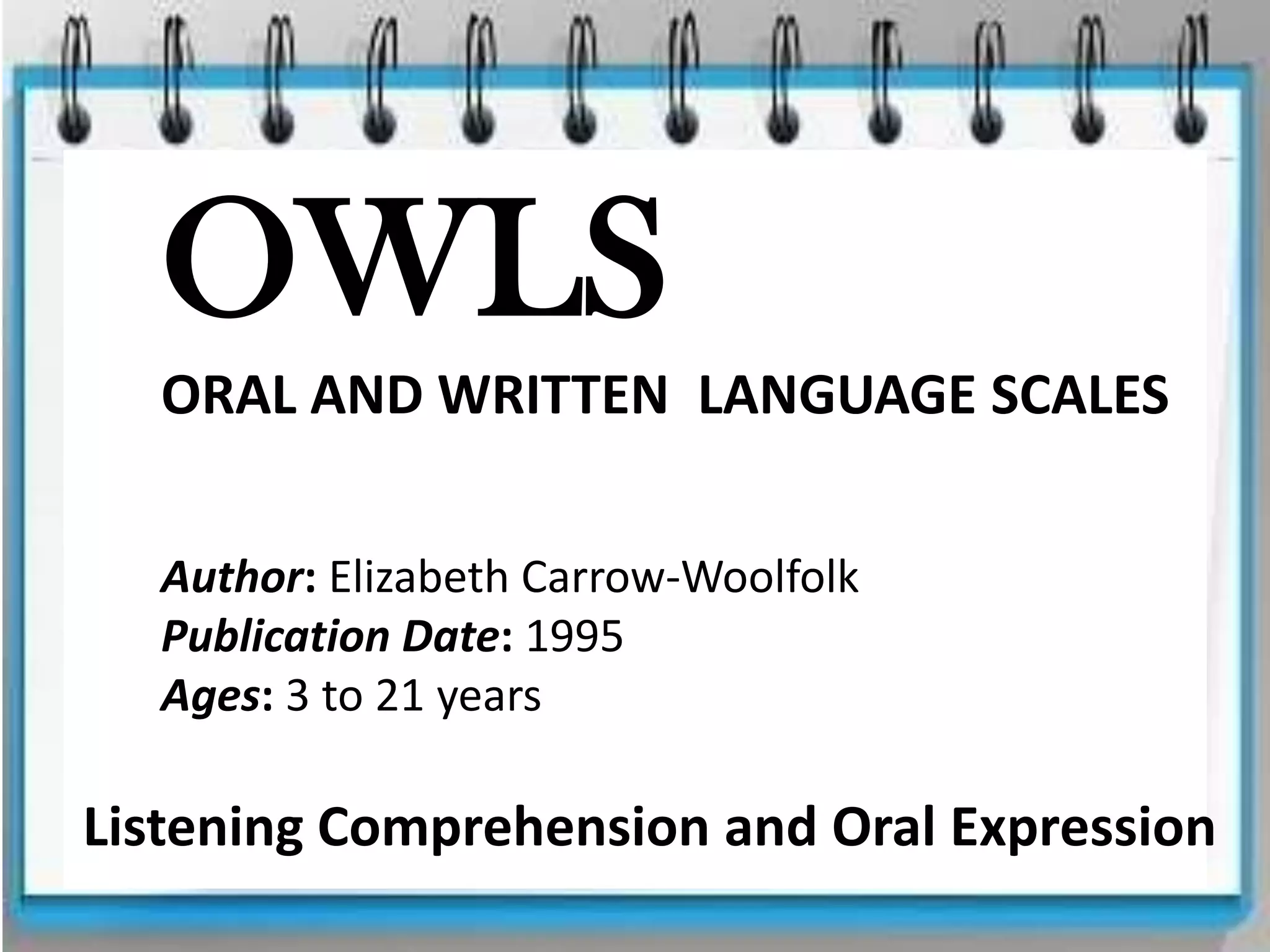 OWLS LANGUAGE SCALES | PPTX | Standardized Testing | Educational Assessment