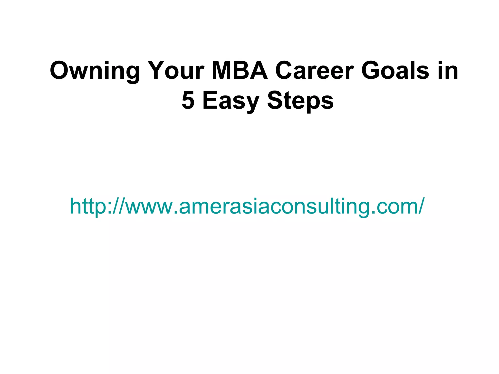 Owning your mba career goals in 5 easy steps | PPT