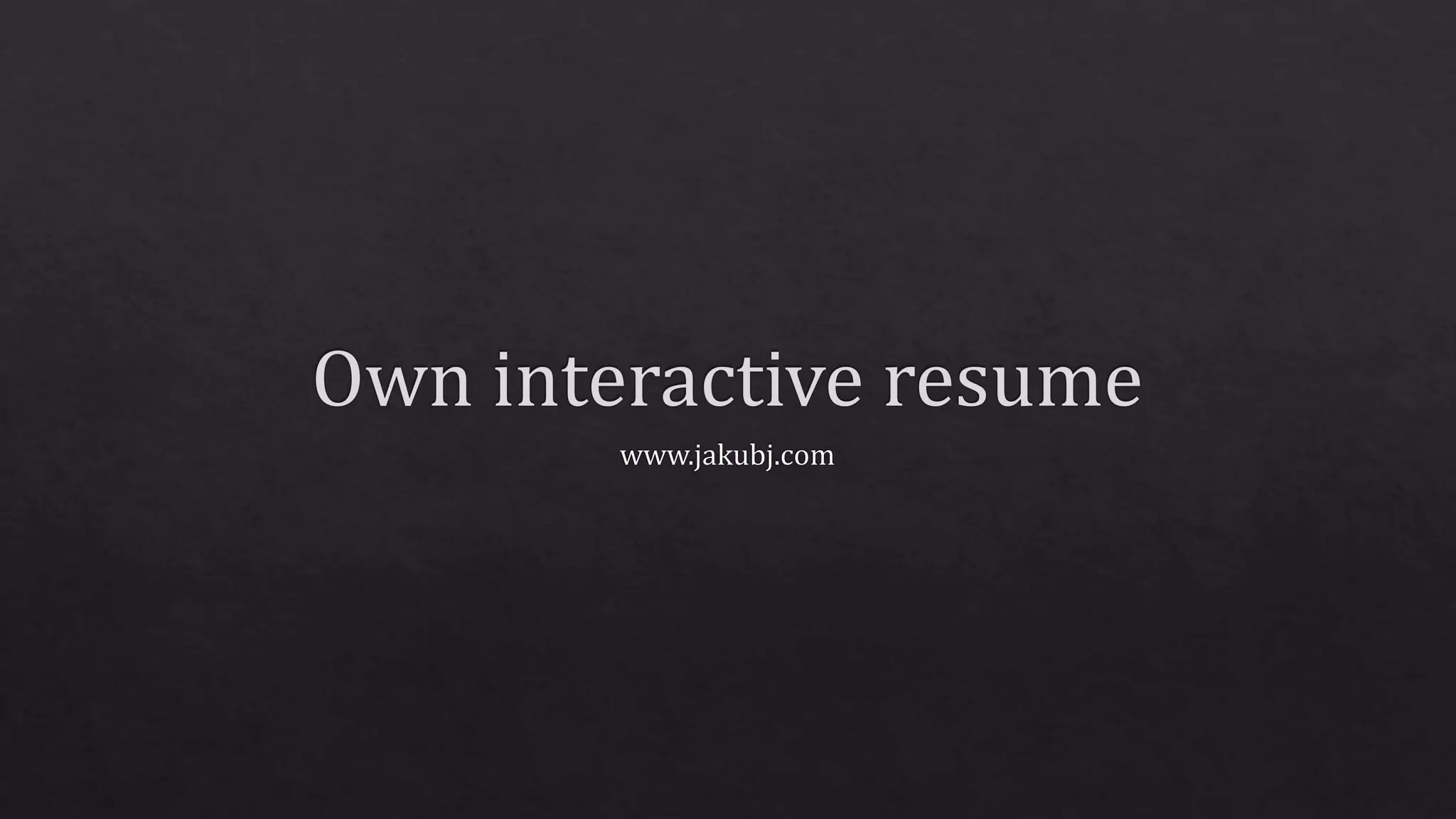 Own interactive resume | PPT