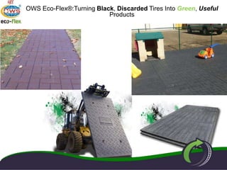 OWS Eco-Flex Recycled Rubber Solutions | PPTX