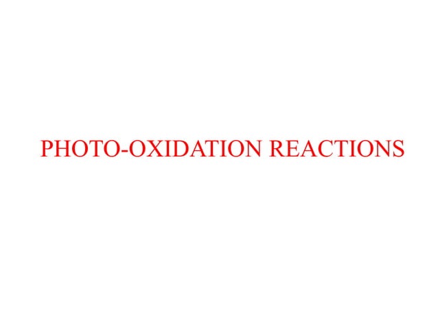 PHOTO-OXIDATION | PPTX | Chemistry | Science