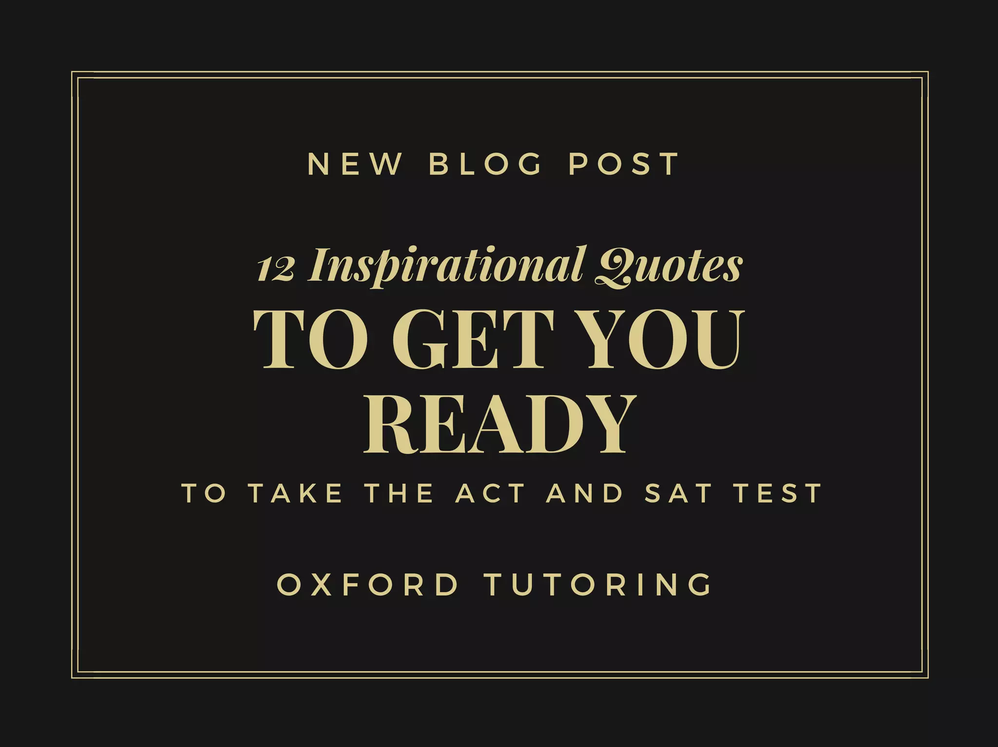 Oxford Tutoring Blog: 12 Inspirational Quotes to Get You Ready to Take ...