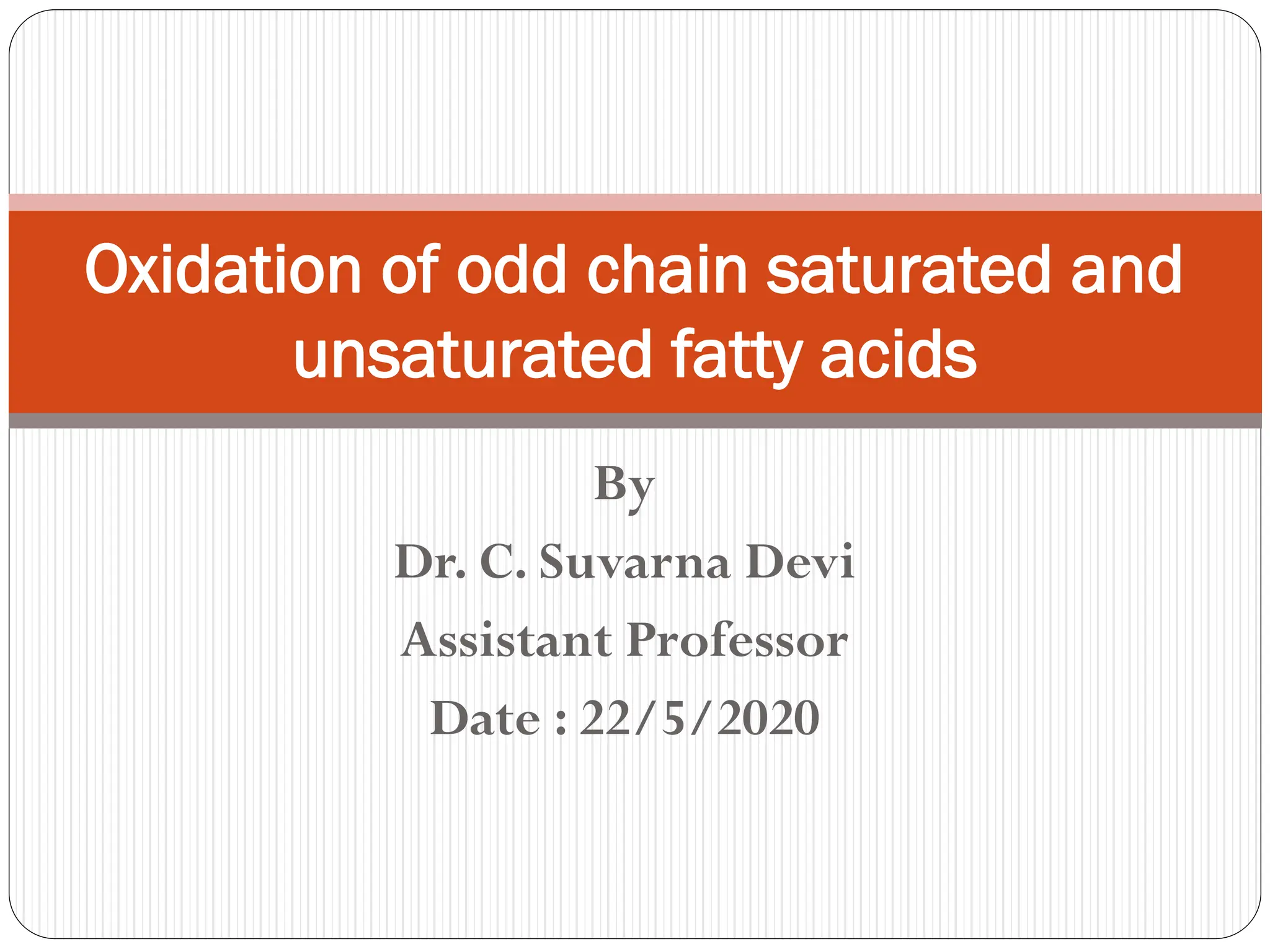 Oxidation-of-odd-chain-saturated-and-unsaturated-fatty-acids-Dr ...